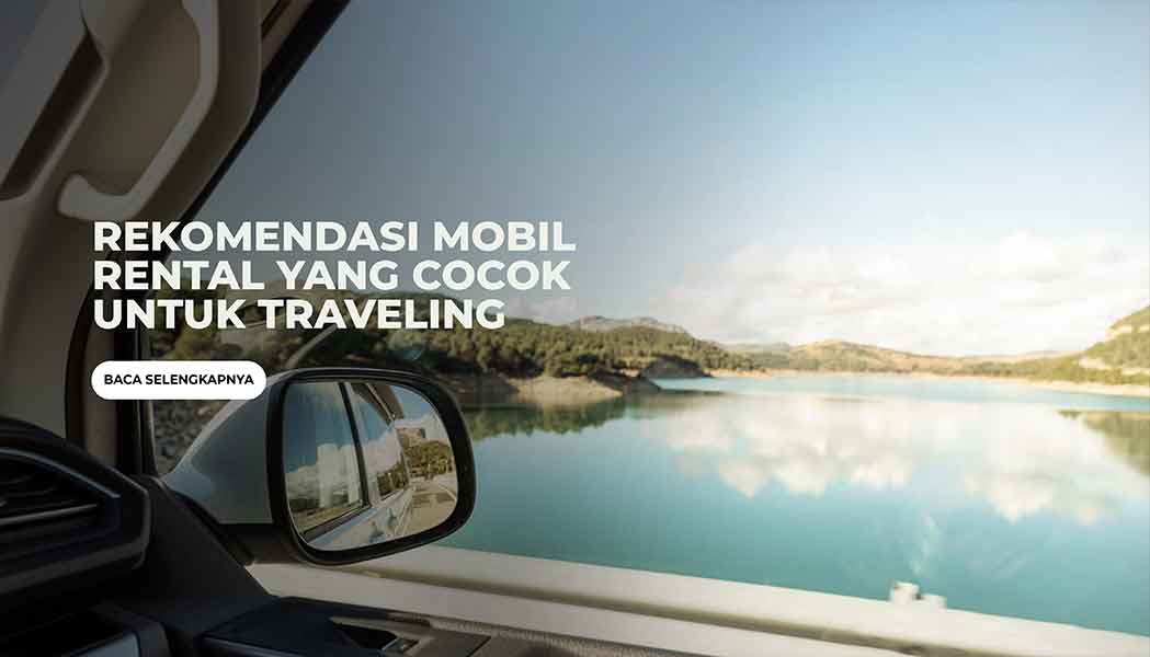 Rekomendasi Mobil Rental yang Cocok Untuk Traveling – Ala Rentalin ...